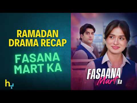 Fasana Mart Ka Story So Far | Ramadan Drama Review | फ़साना मार्ट | Hungama Express