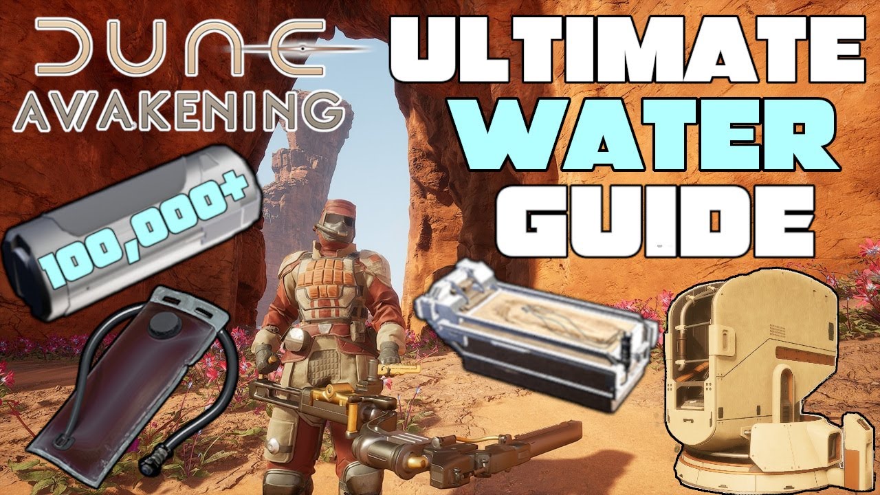Dune Awakening ULTIMATE Water Guide! Farm More Then 100,000+ ml of ...