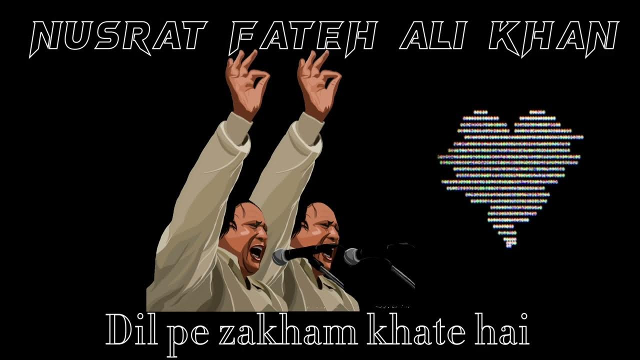 Dil pe Zakham Khate Hai - Nusrat Fateh Ali Khan - NFAK Remix with Jalajantrana vibes | dil pe ...