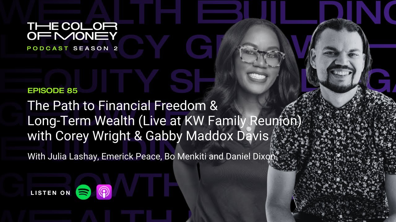Building Legacy Wealth w/ Corey Wright & Gabby Maddox Davis (Live) | Color of Money PODCAST (EP ...