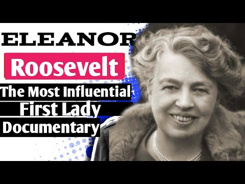 Eleanor Roosevelt | The Most Influential First Lady Documentary | The ...