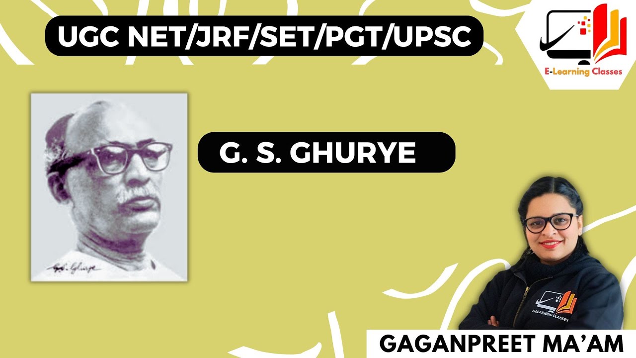 G.S.Ghurye (ENG/HIN) | UGC NET/JRF/PGT/SET/UPSC | All Concepts of G.S ...