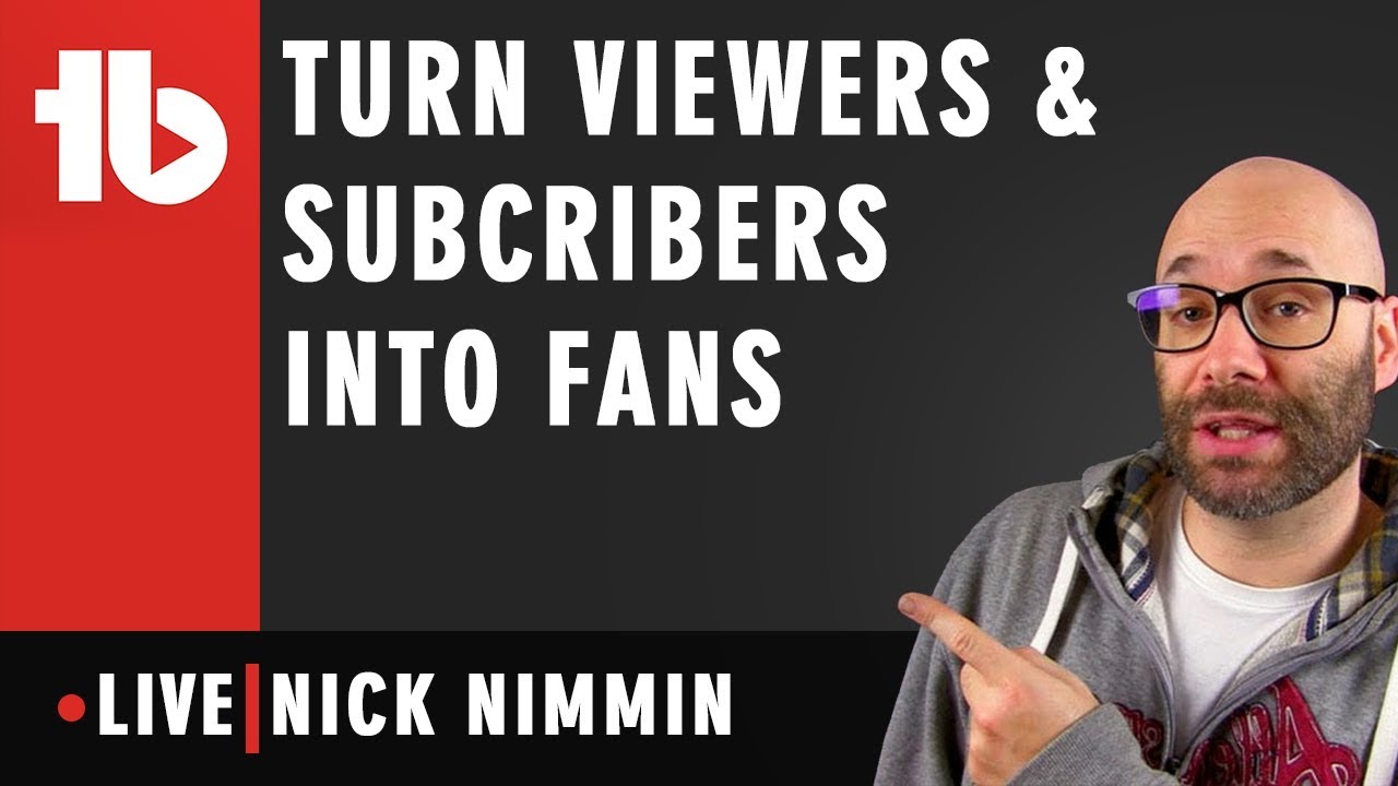 🔴 How to Turn Viewers Into Subscribers & Fans | With Nick Nimmin - YouTube