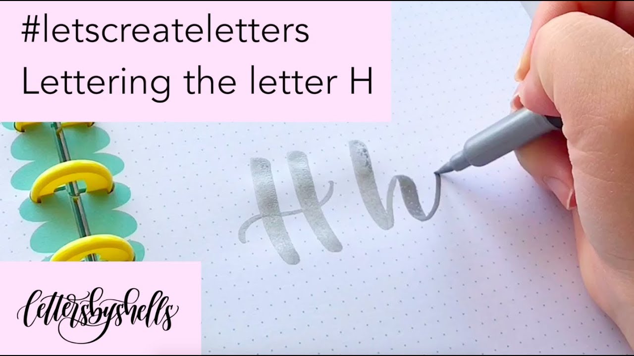How to hand letter the letter H in Modern Calligraphy using Brush Pens ...