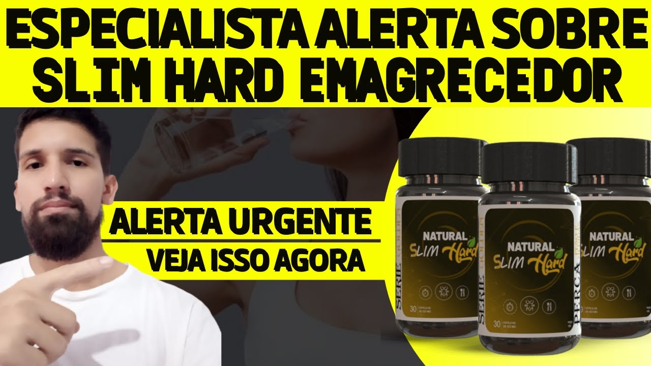 SLIM HARD FUNCIONA MESMO, É BOM, SLIM HARD EMAGRECE MESMO, SLIM HARD ...