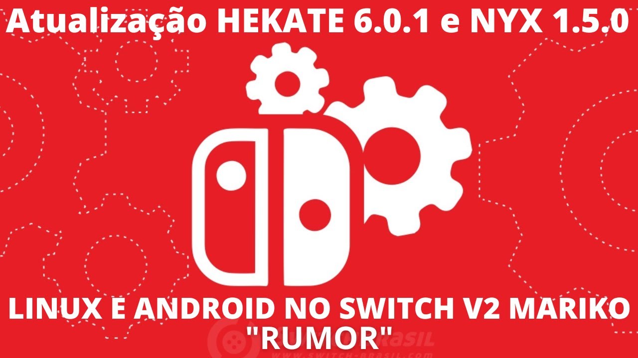 Atualização do Hekate 6.0.0 p/ a 6.0.1 - Rumores(LINUX e ANDROID p ...
