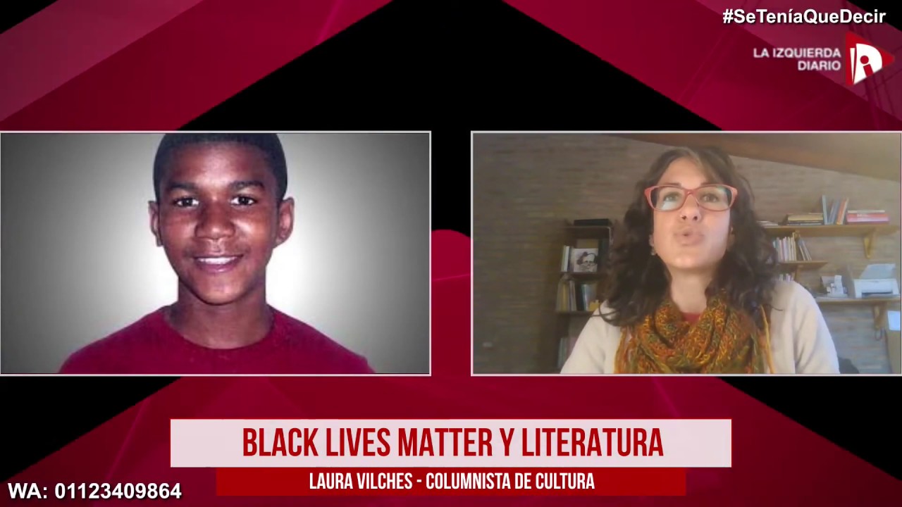 #SeTeníaQueDecir : Black Lives Matter y literatura, columna con Laura ...