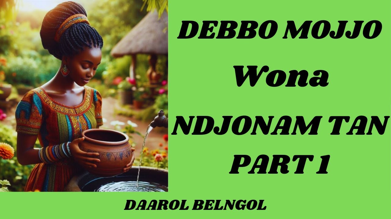 Debbo Mojjo Wona Njonam Tan ️ ️ ️Daarol Belngol•••ÉPISODE 10~VOL 2 ...