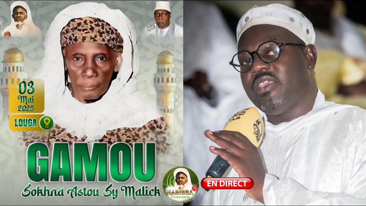 🔴DIRECT LOUGA GAMOU SOKHNA ASTOU SY MALICKÉDITION 2025 - YouTube