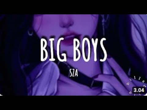 SZA - Big Boys (Lyrics) full tiktok song | "I need a big boy, give me a ...