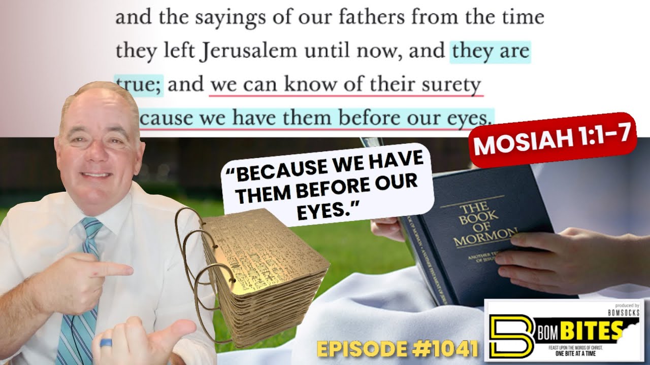 BOM-BITES Episode #1041 - Mosiah 1:1-7“...because we have them before ...