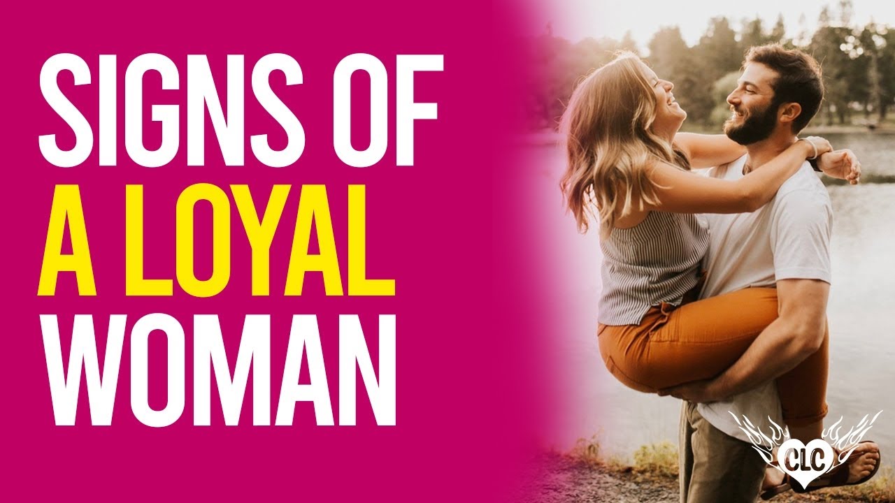 15 SIGNS OF A LOYAL WOMAN - YouTube