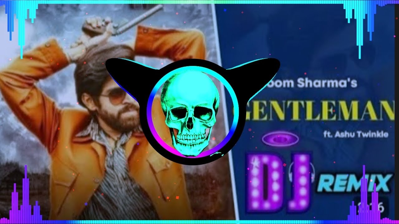 Gentleman Song Dj Remix Hard Bass New Song Haryanavi Hard Bass Full ...