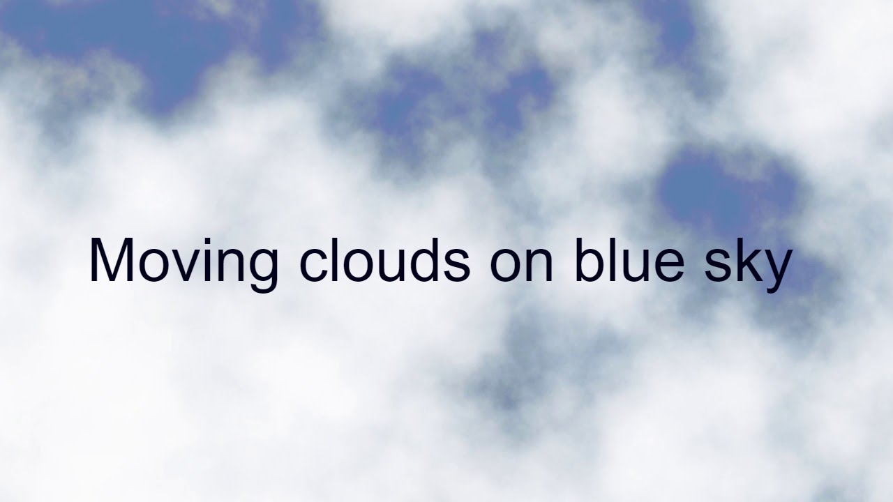 Moving clouds on blue sky (moving video background) - YouTube