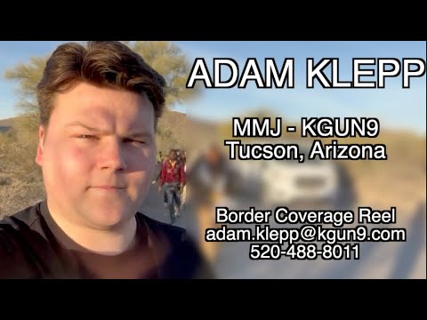 Adam Klepp MMJ Reporter Reel (Border Coverage) - YouTube