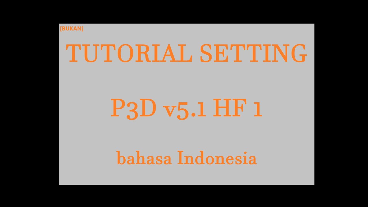 Tutorial?? Setting P3d v5.1 hf1 bahasa Indonesia 2020 - YouTube