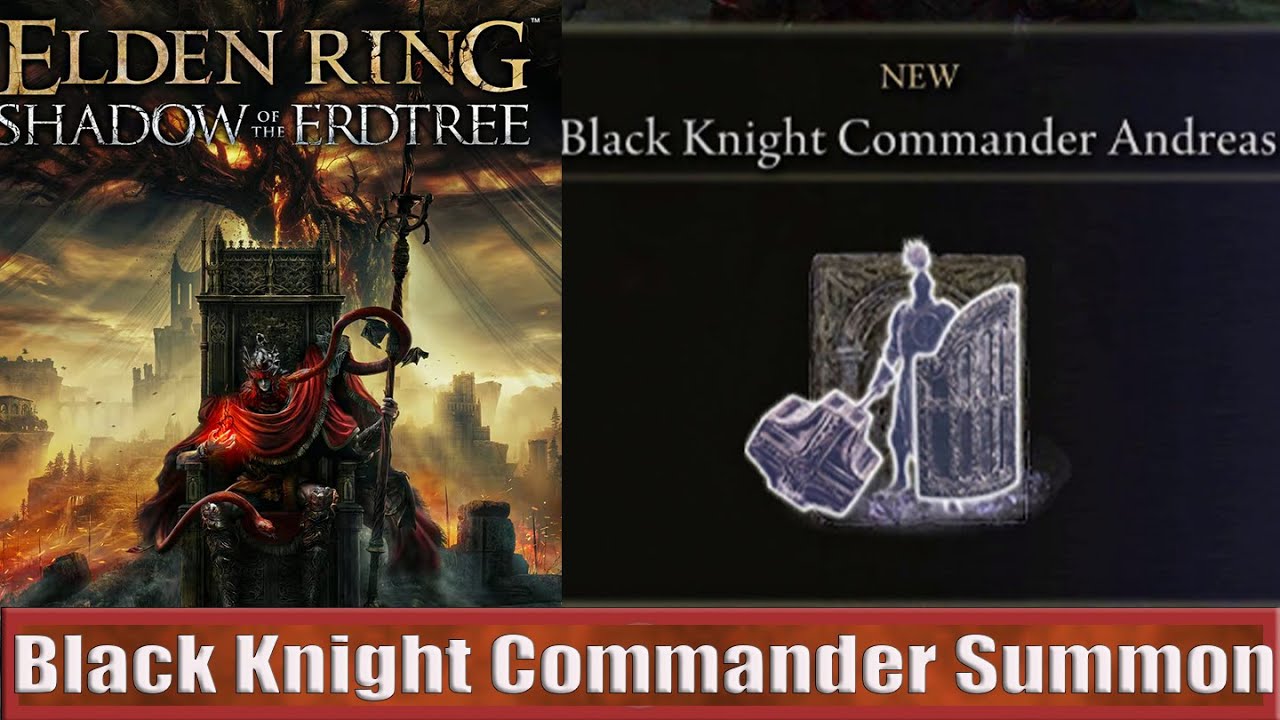How To Get Black Knight Commander Andreas Summon Elden Ring Dlc - YouTube