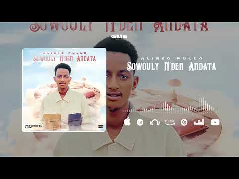 Alisko Pullo__Sowouly N'den Andata (Audio visuel)