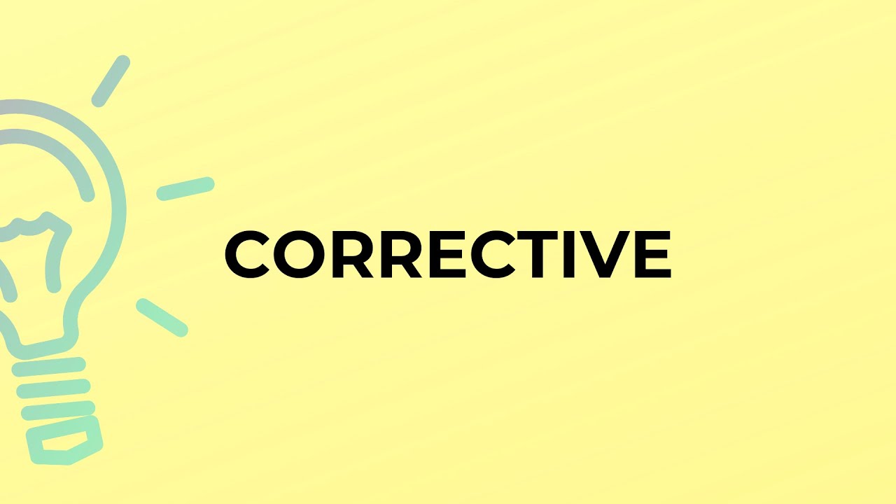 What is the meaning of the word CORRECTIVE? - YouTube