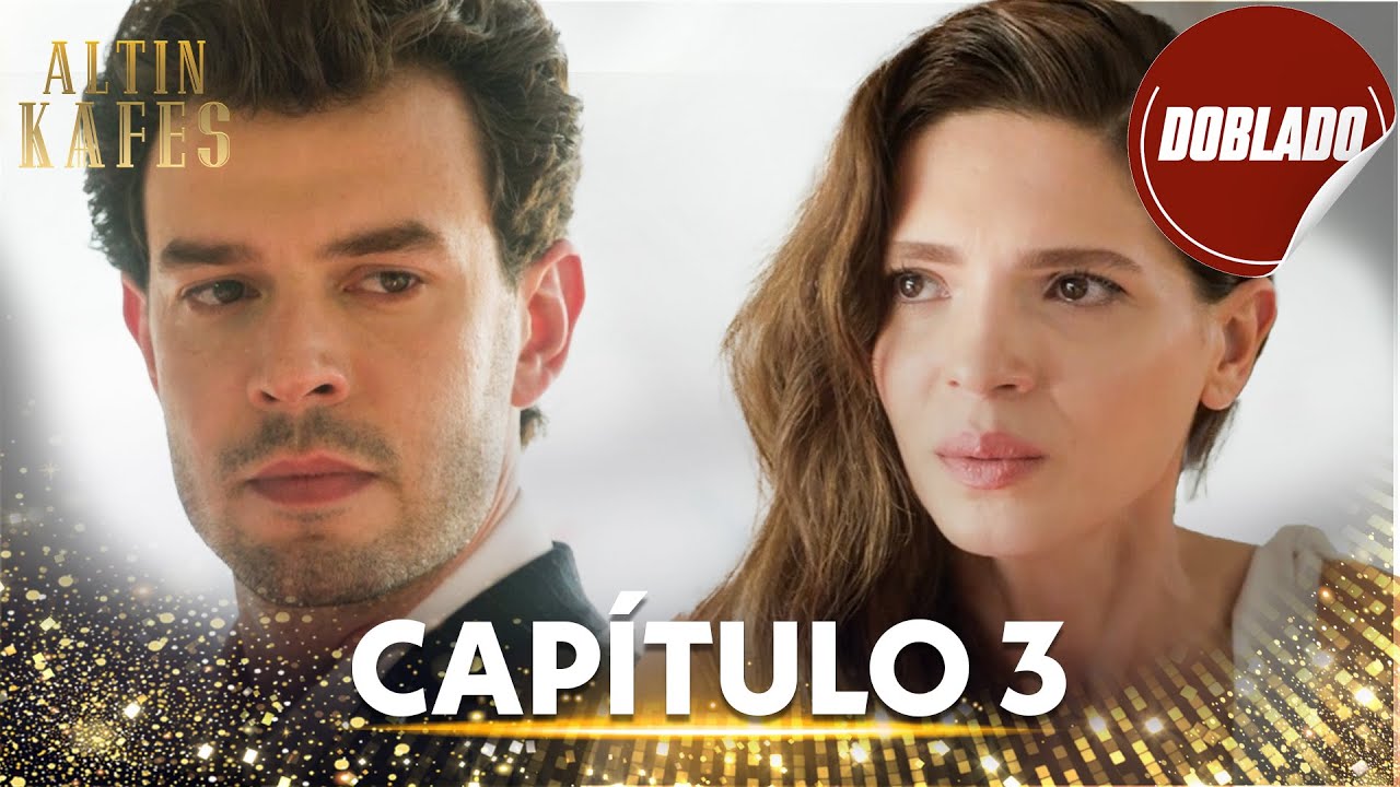 Jaula Dorada | Altin Kafes - Capítulo 3 | Doblado al Español - YouTube