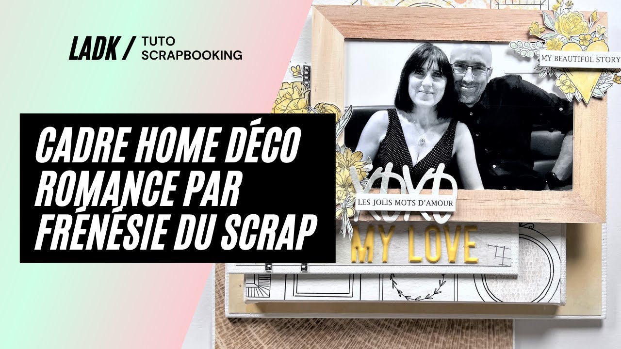 Tuto Scrapbooking | Création d'un cadre home déco avec la collection ...