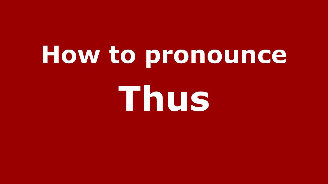 How to pronounce Thus (Indian/Chennai, Tamil Nadu, India ...