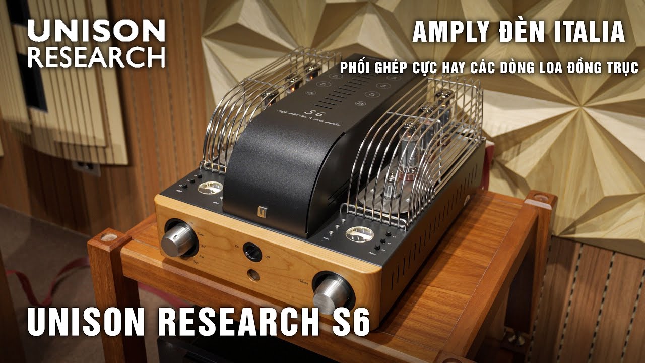AMPLY ĐÈN VỪA TIỀN & ĐÁNG CHƠI | Amply Unison Research S6 Made In ...
