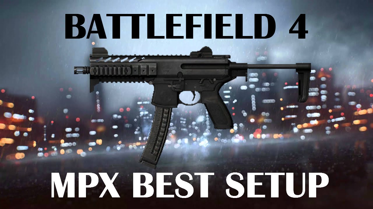 MPX Best Setup! | Battlefield 4 - YouTube