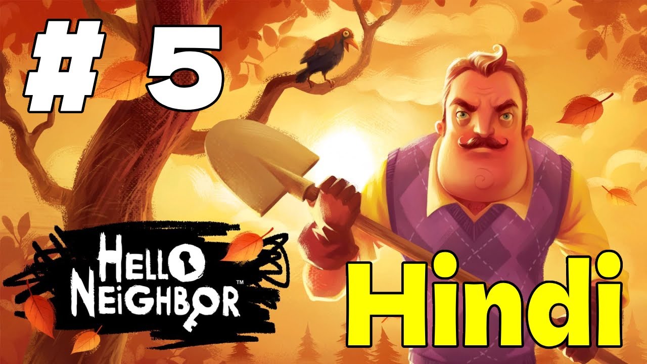 hello neighbor # 5 | hello neighbor part 5 | hello neighbor gameplay ...