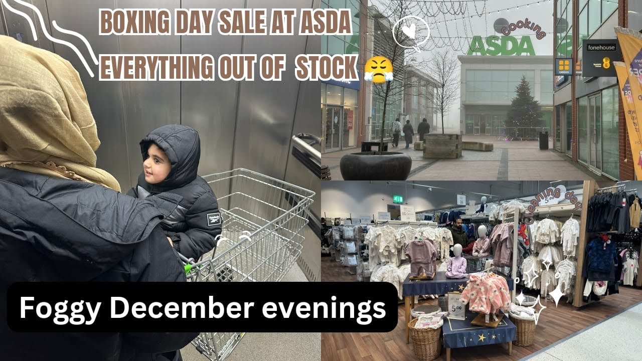 Boxing Day sale At ASDA, everything out of stock 😤,chit cha with fam ...