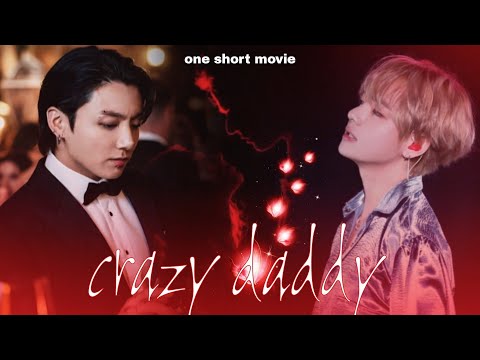 Crazy daddy 😏( ONE SHORT MOVIE🍿🎥)