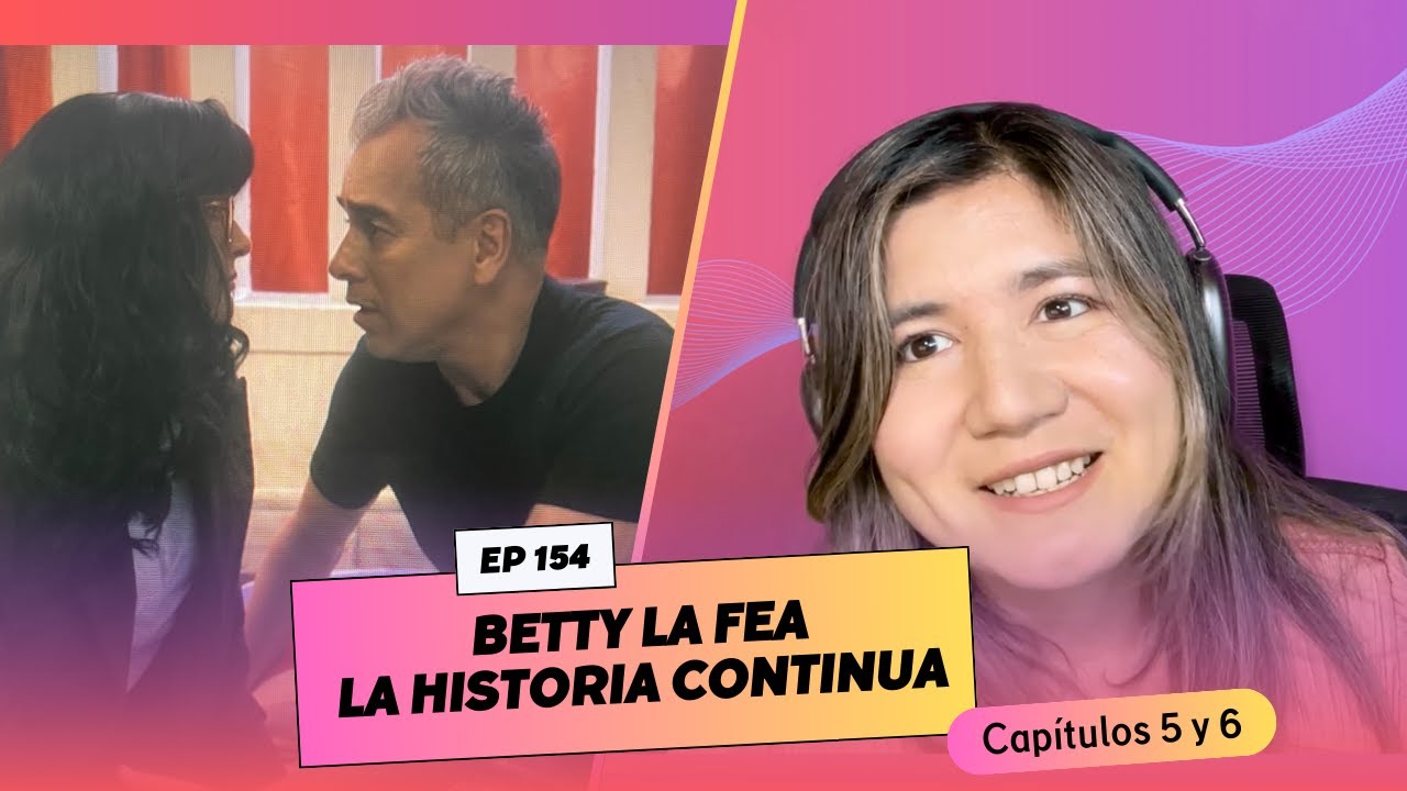 Crazy Stupid Podcast | Capítulo 154 | Betty, la fea: la historia continúa - Capt 5 y 6 - YouTube