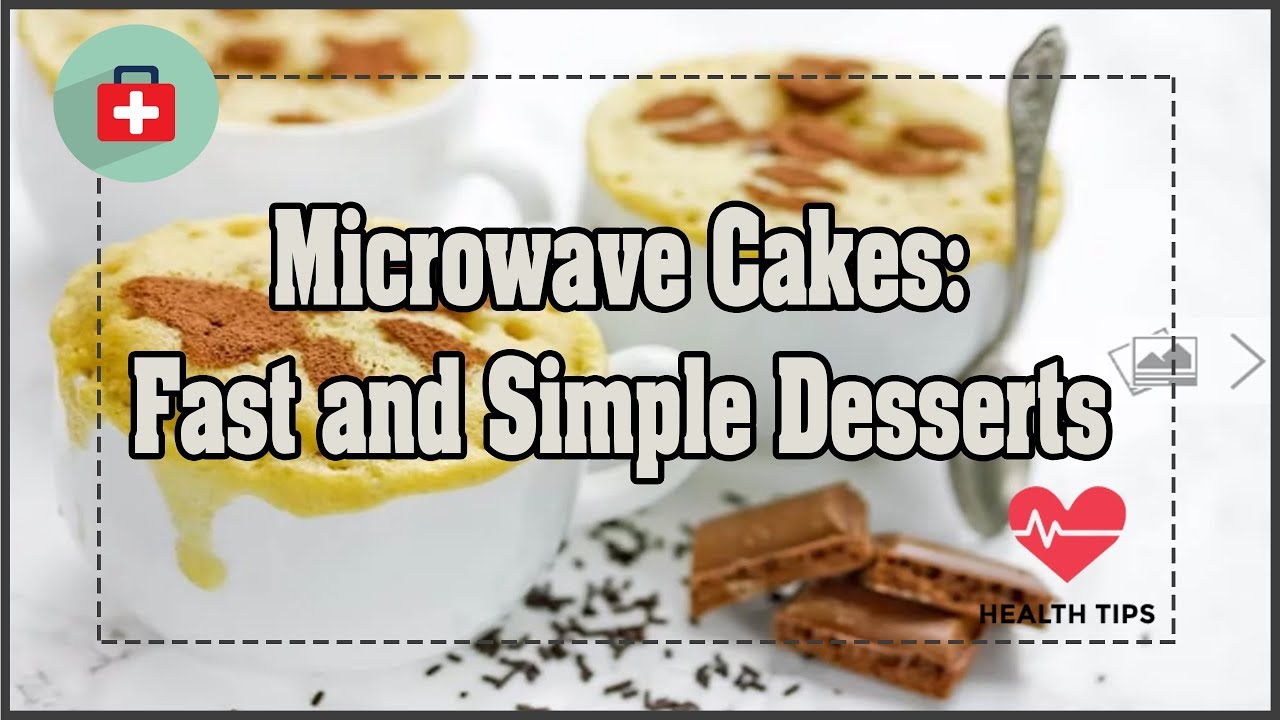 Microwave Cakes: Fast and Simple Desserts | Health Today - YouTube