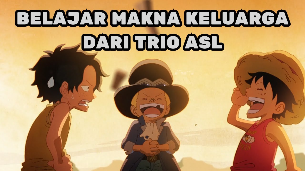 Trio ASL: Saudara Tanpa Darah, Ikatan Sejati — Filosofi Kebebasan Ace ...