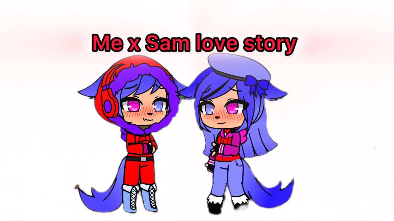 Me x Sam love story pt 1 💙💜 - YouTube