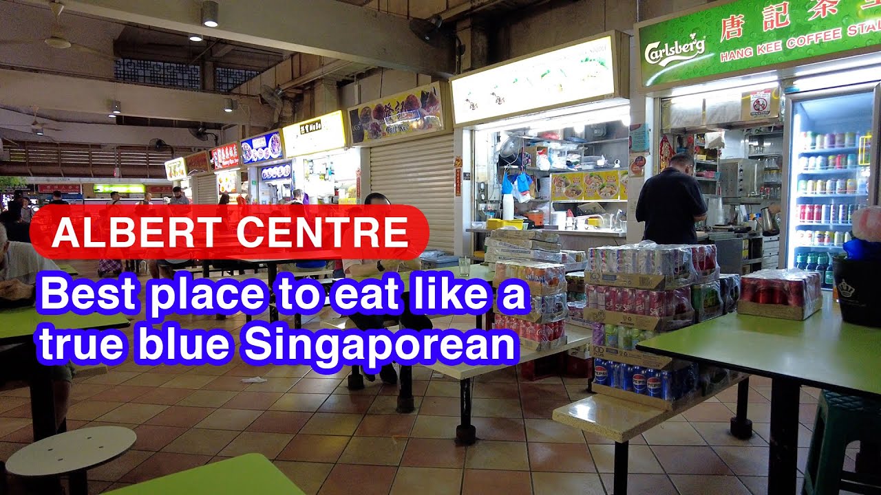 Albert Centre - Experience Singapore Local Food Centre | Eat Like ...