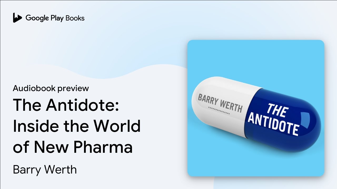 The Antidote: Inside the World of New Pharma by Barry Werth · Audiobook ...