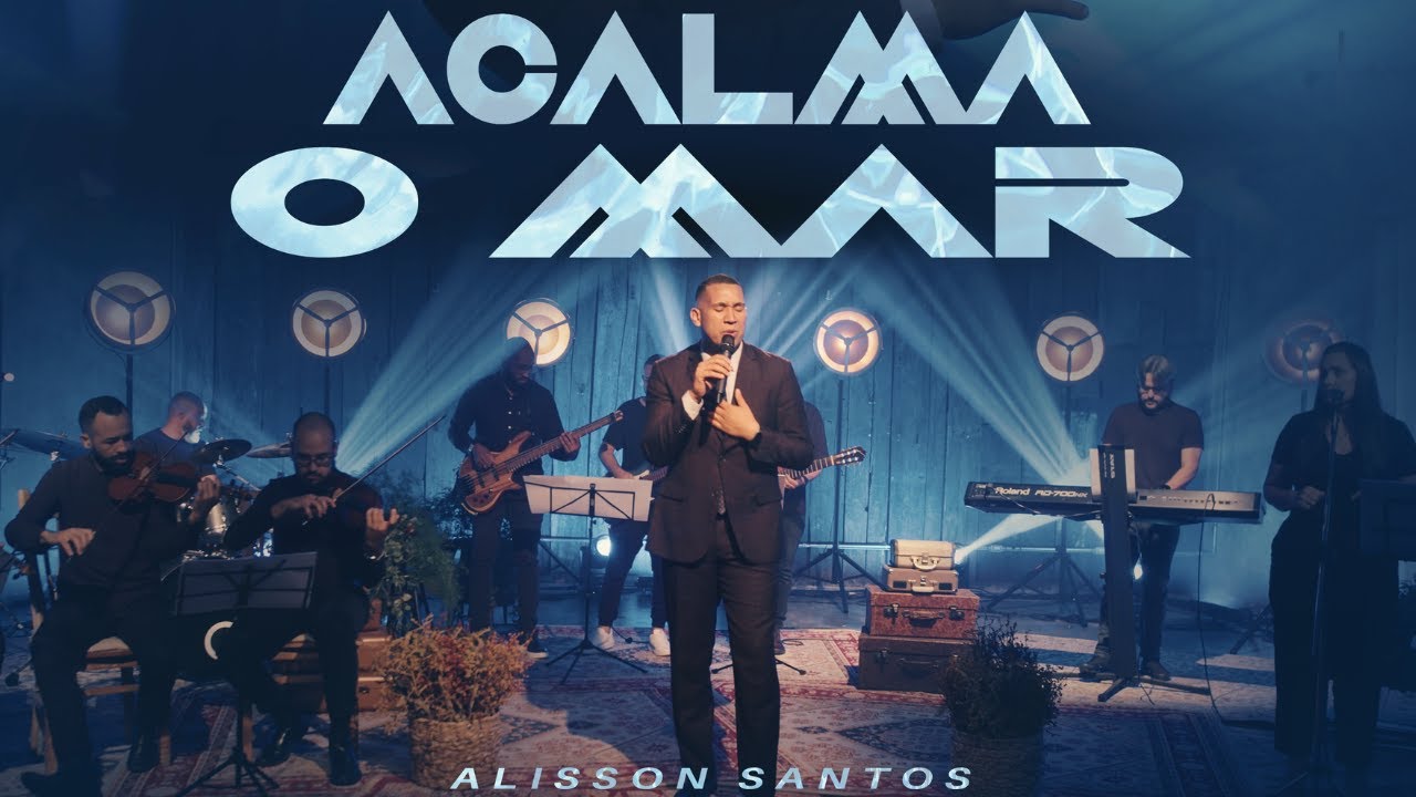 Alisson Santos / Acalma o Mar / Clipe Oficial - YouTube