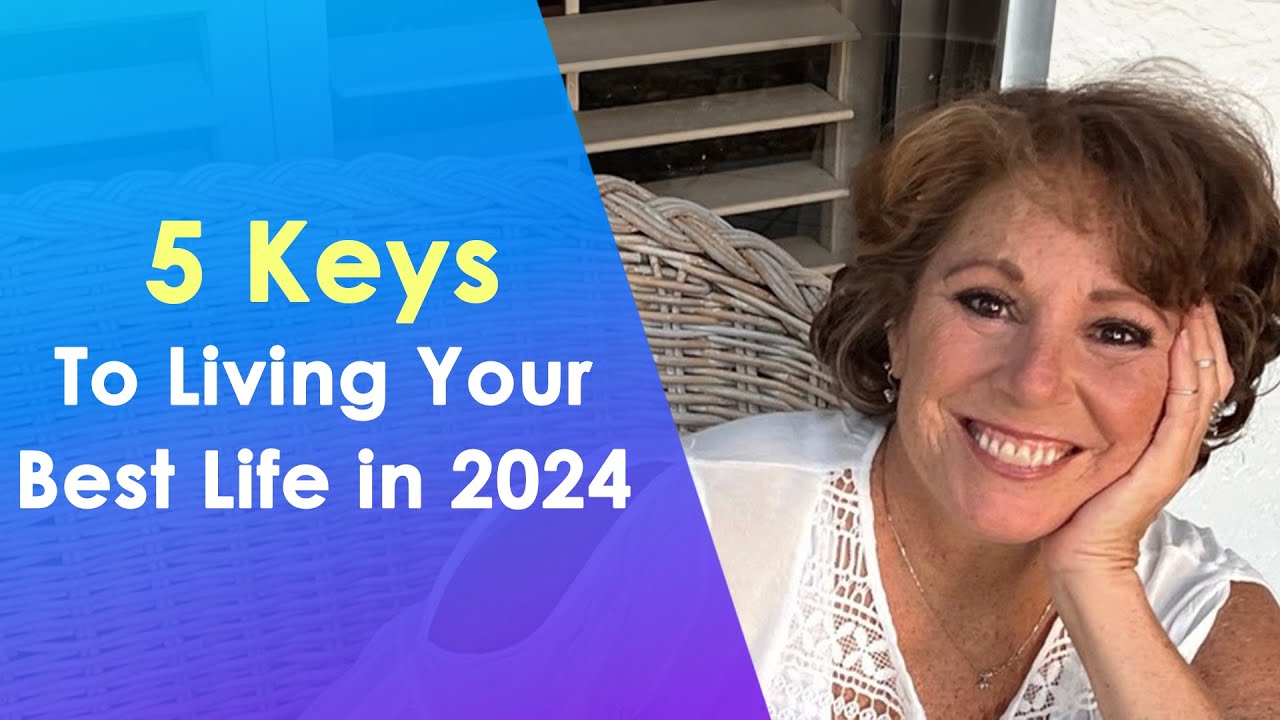 5 Keys To Living Your Best Life in 2024 - YouTube