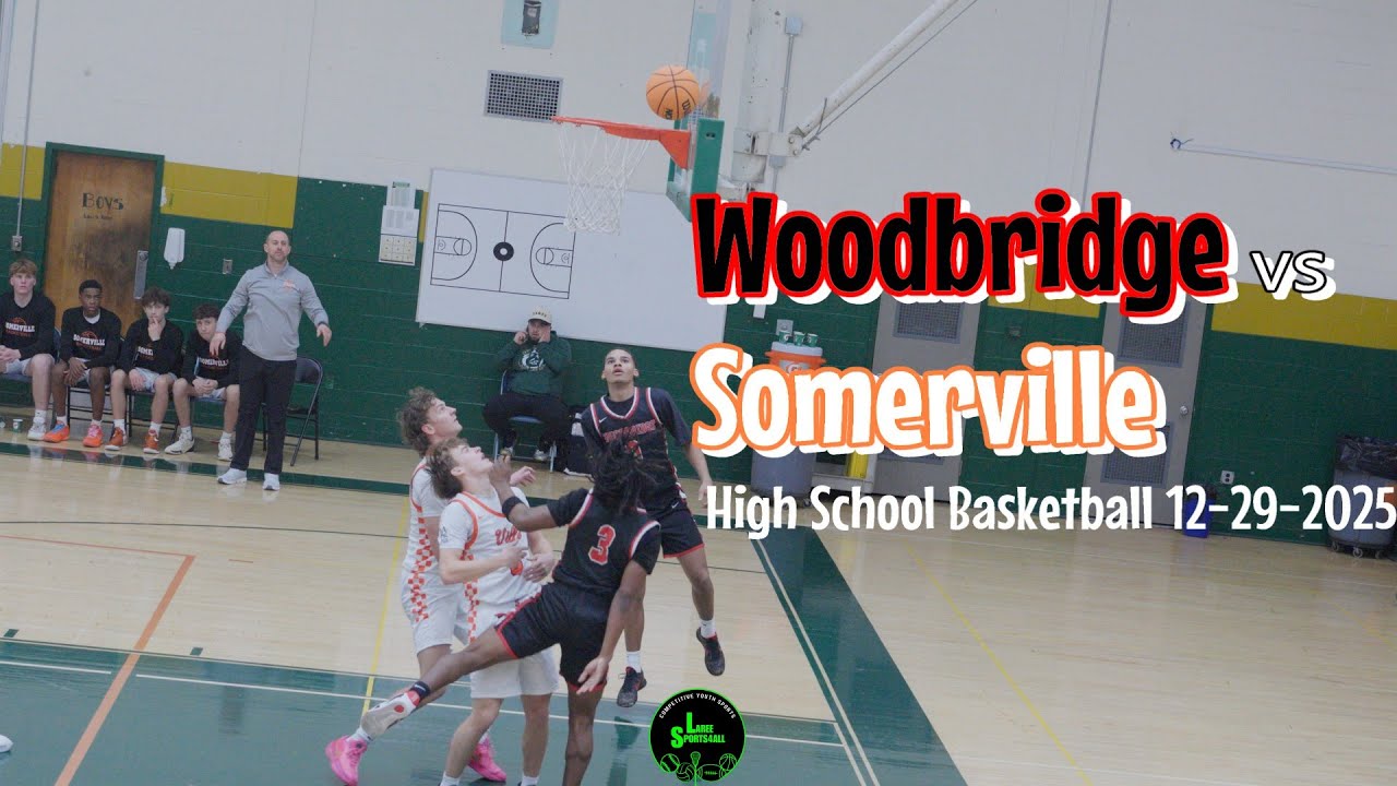 Somerville vs Woodbridge HS Varsity Basketball 12-29-2025 - YouTube