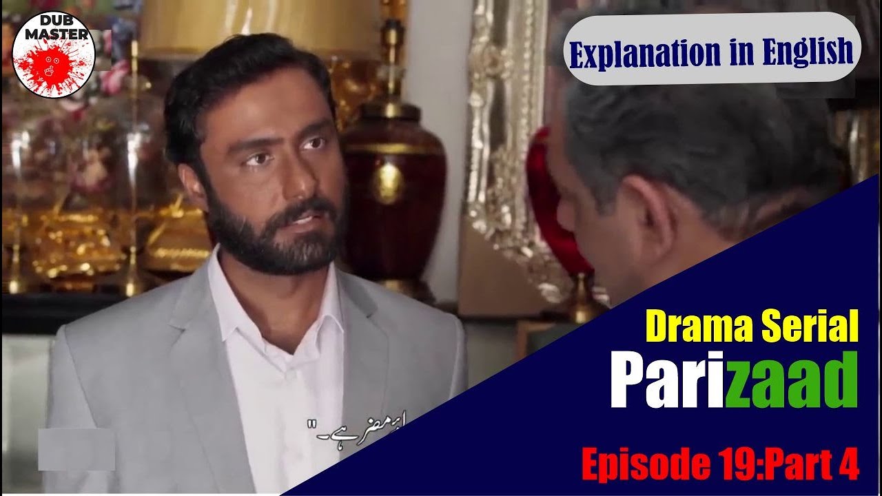 Drama Serial Parizaad | Explanation in English | Episode 19 Part 4 ...