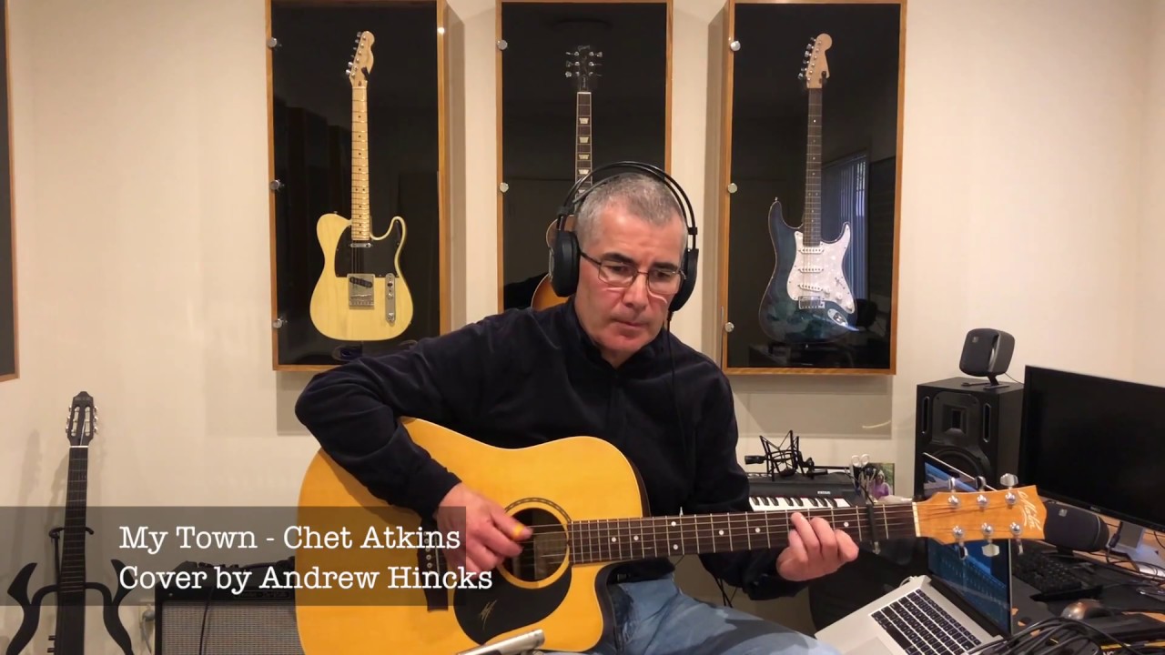 My Town - Chet Atkins - Cover by Andrew Hincks - YouTube