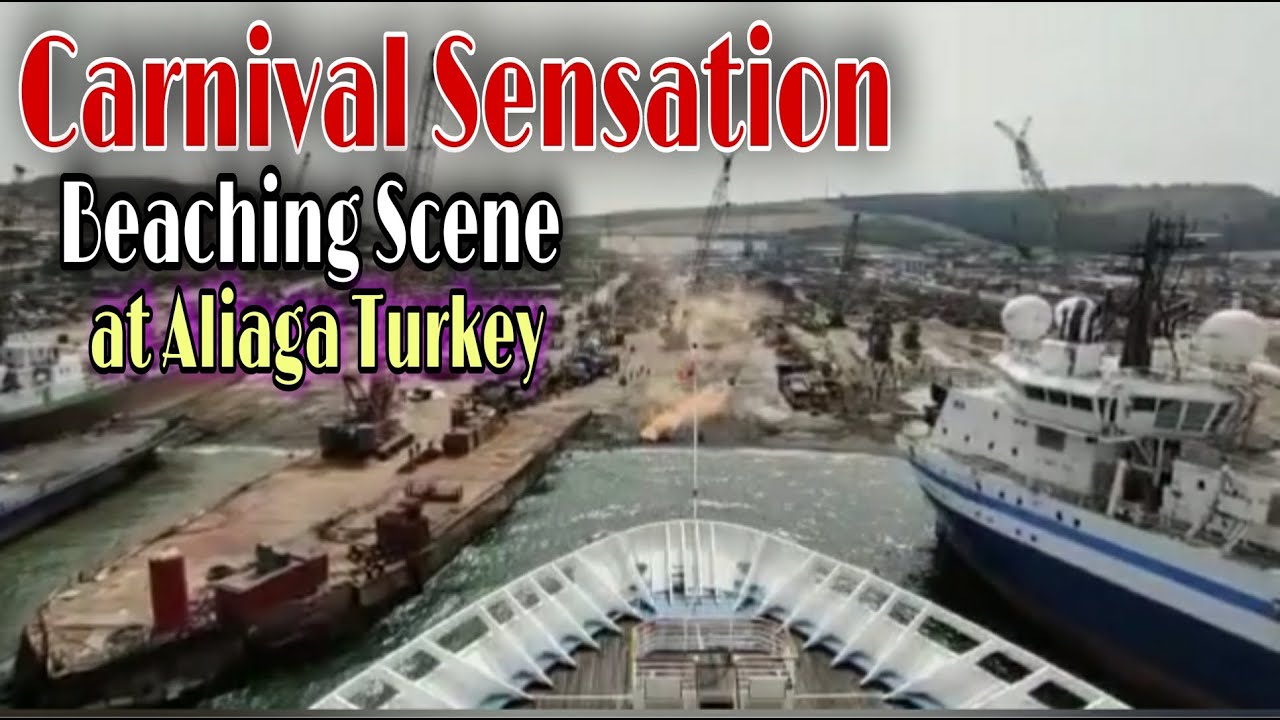 Carnival Sensation Finally Enter Aliaga Turkey Scrappyard || Beaching ...