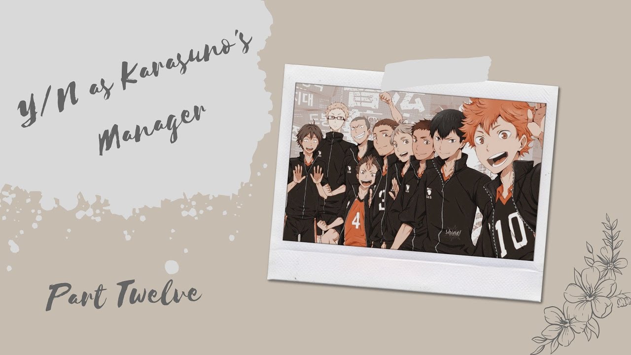 Y/N as Karasuno's Manager | Haikyuu Chats | Haikyuu × Y/N | Part 12 ...