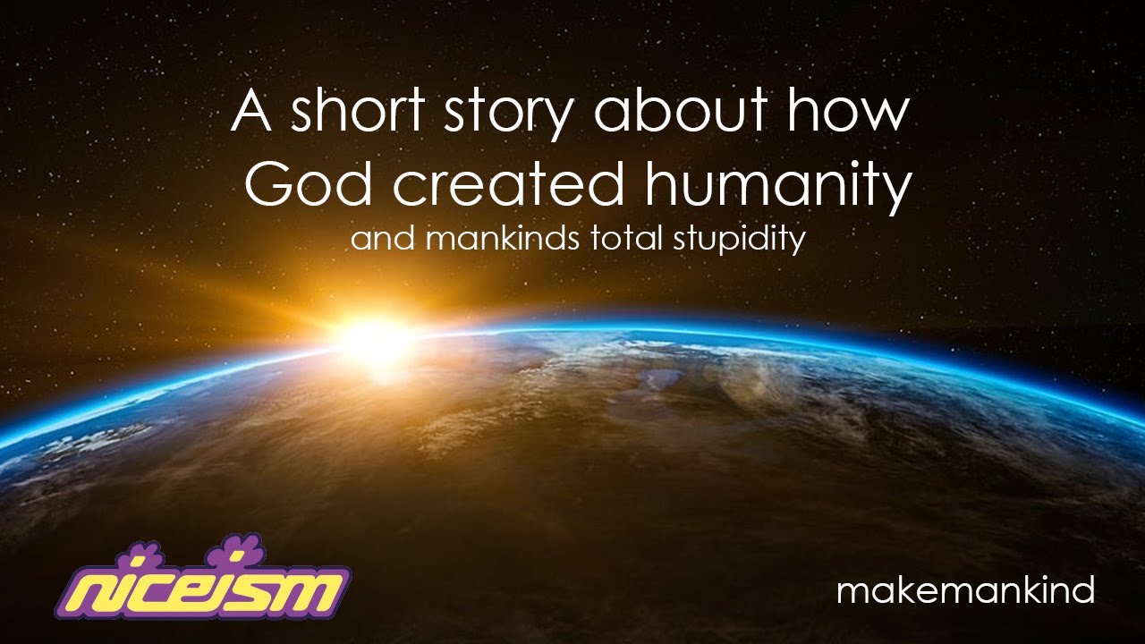 and god created humanity: A wake up call for everyone - YouTube