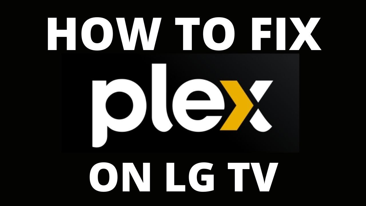 How To Fix the Plex App on an LG TV - YouTube