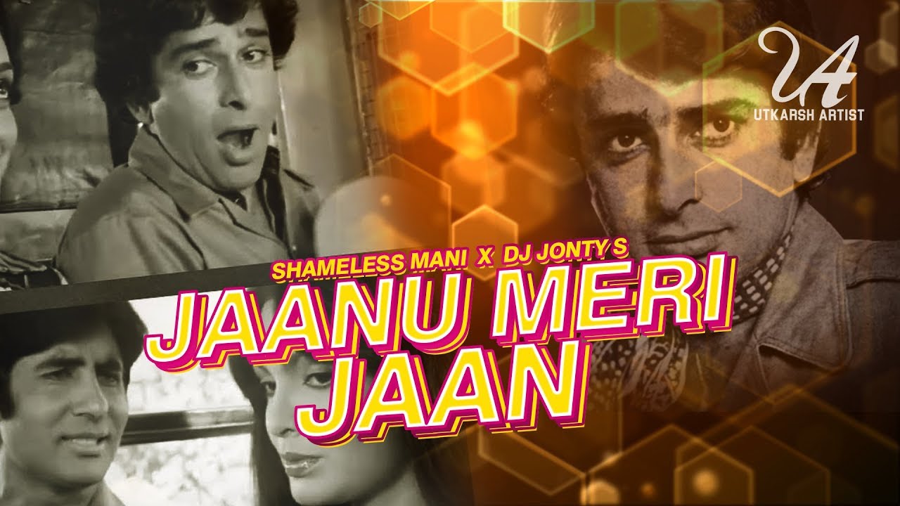 Jaanu Meri Jaan | Remix | Shaan (1980) Song | Shameless Mani x DJ Jonty ...