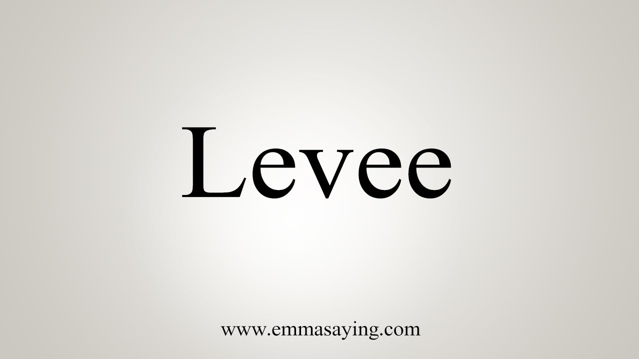 How To Say Levee - YouTube