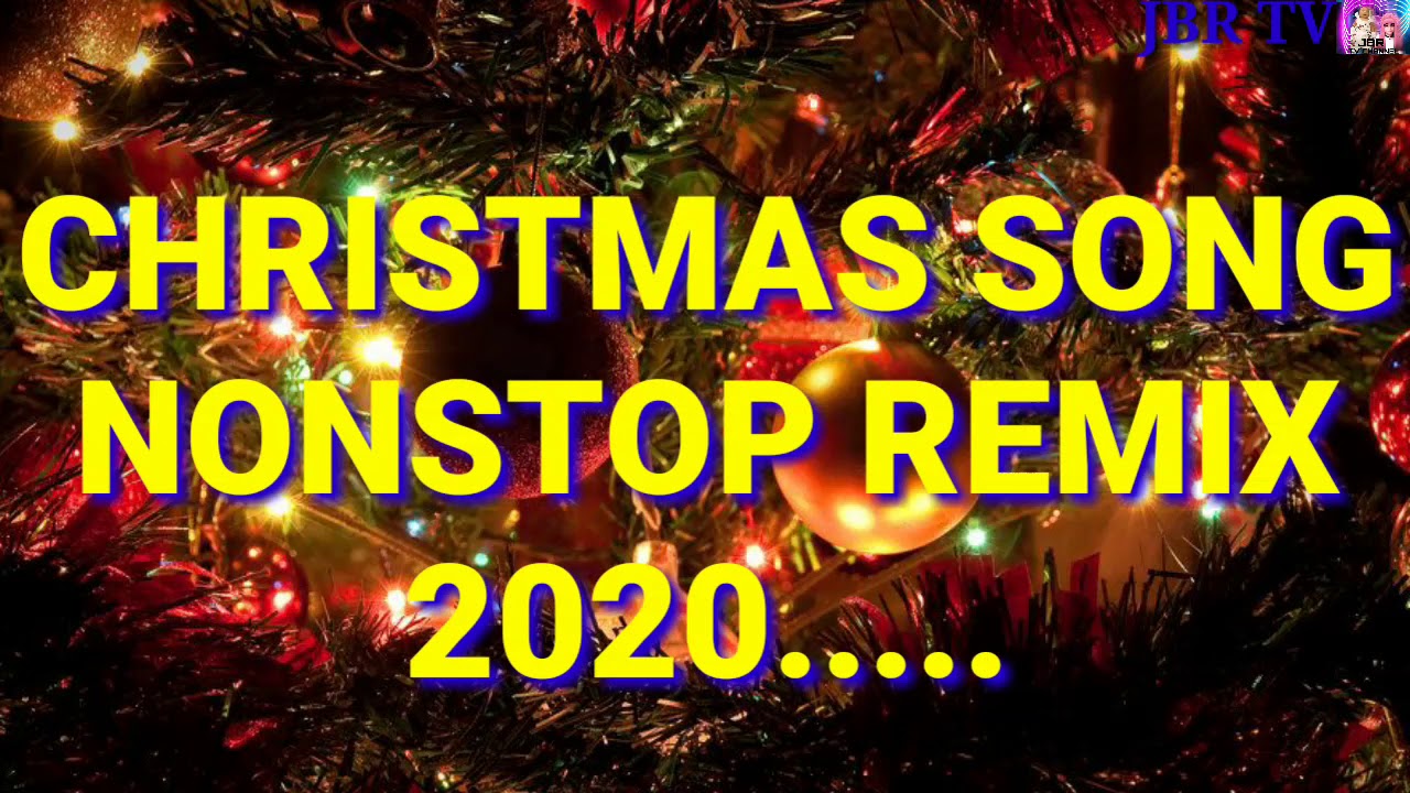 CHRISTMAS SONG NONSTOP REMIX 2020.... - YouTube