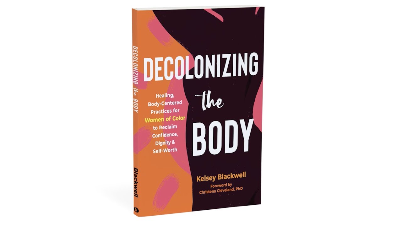 Decolonizing the Body — Book Trailer - YouTube